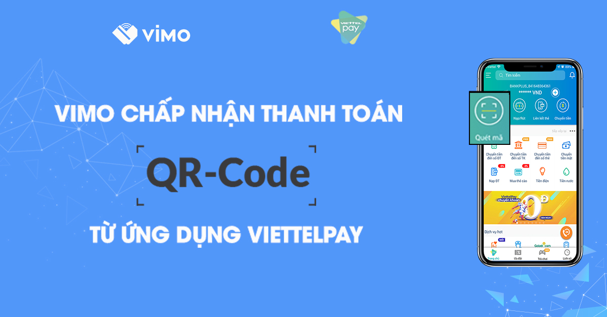 Vimo chấp nhận thanh toán QR-Code từ ứng dụng Viettel Pay | Ví điện tử Vimo